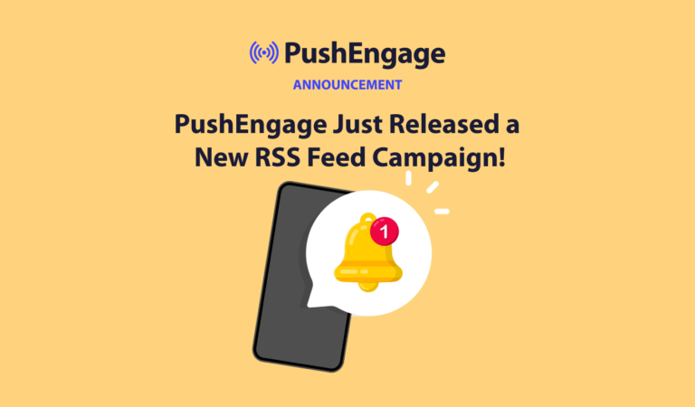 [Announcement] PushEngage Just Released a New RSS Feed Campaign!